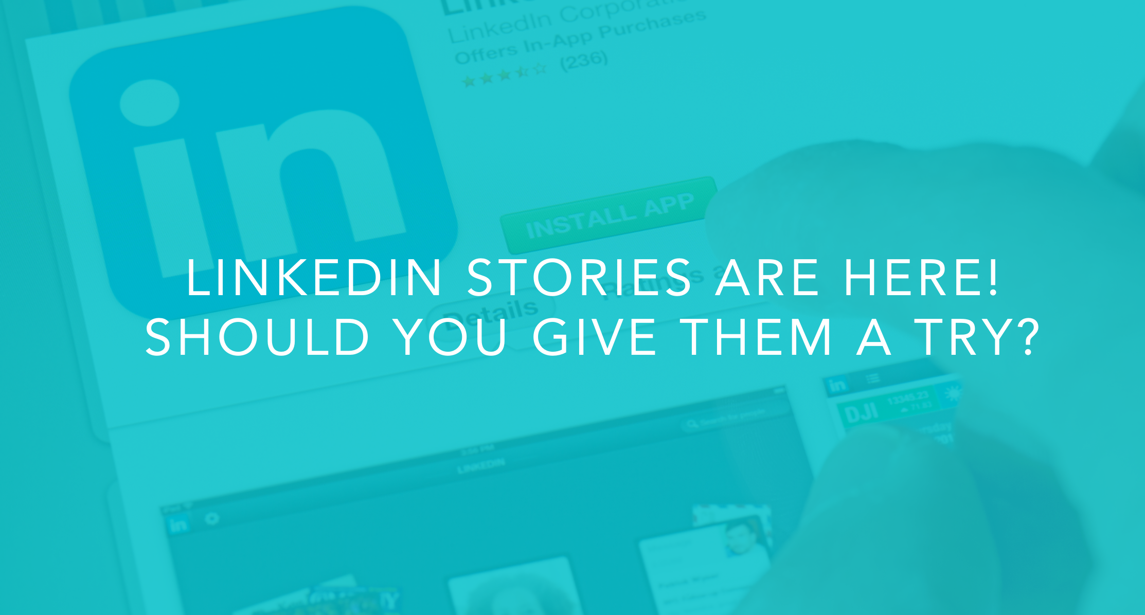 LinkedIn Stories Are Here! Should You Give Them A Try? - Oh Snap! Social®